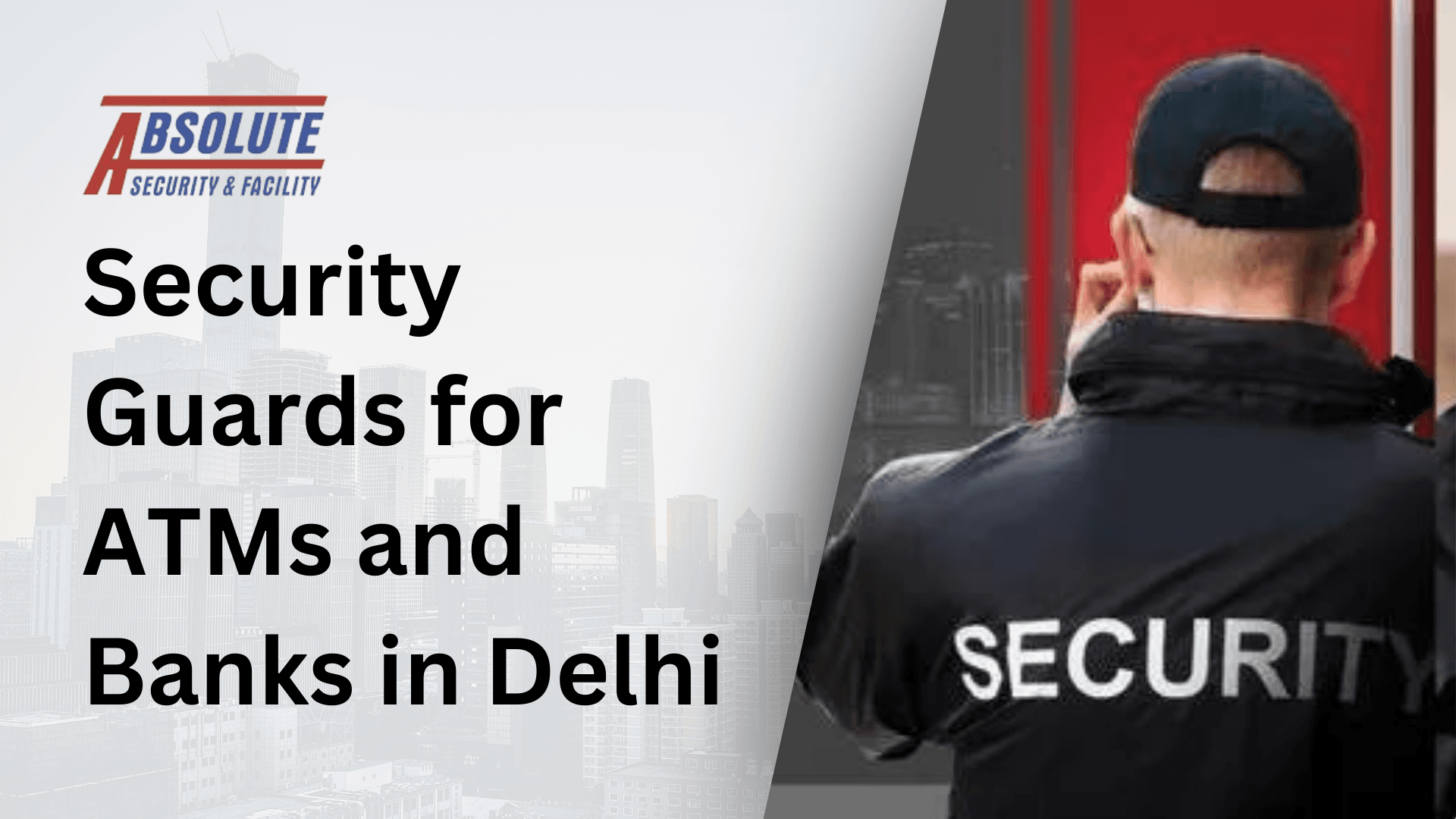 Security Guards for ATMs & Banks in Delhi | Absolute Security Services