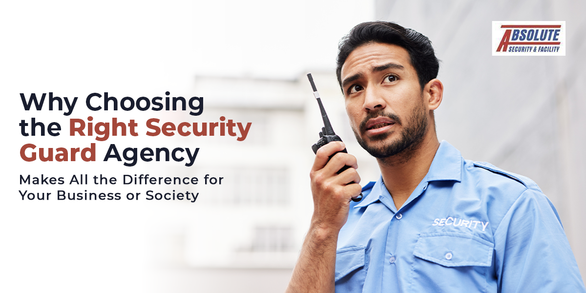 Choose the Right Security Guard Agency for Total Safety Now - Absolute